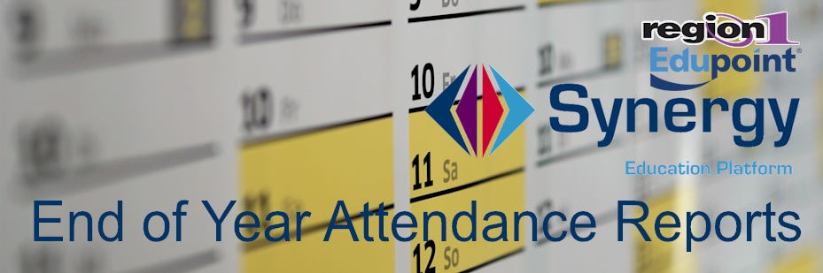 End of Year Attendance Reports - ..:: Region 1 > Synergy > News You Can ...